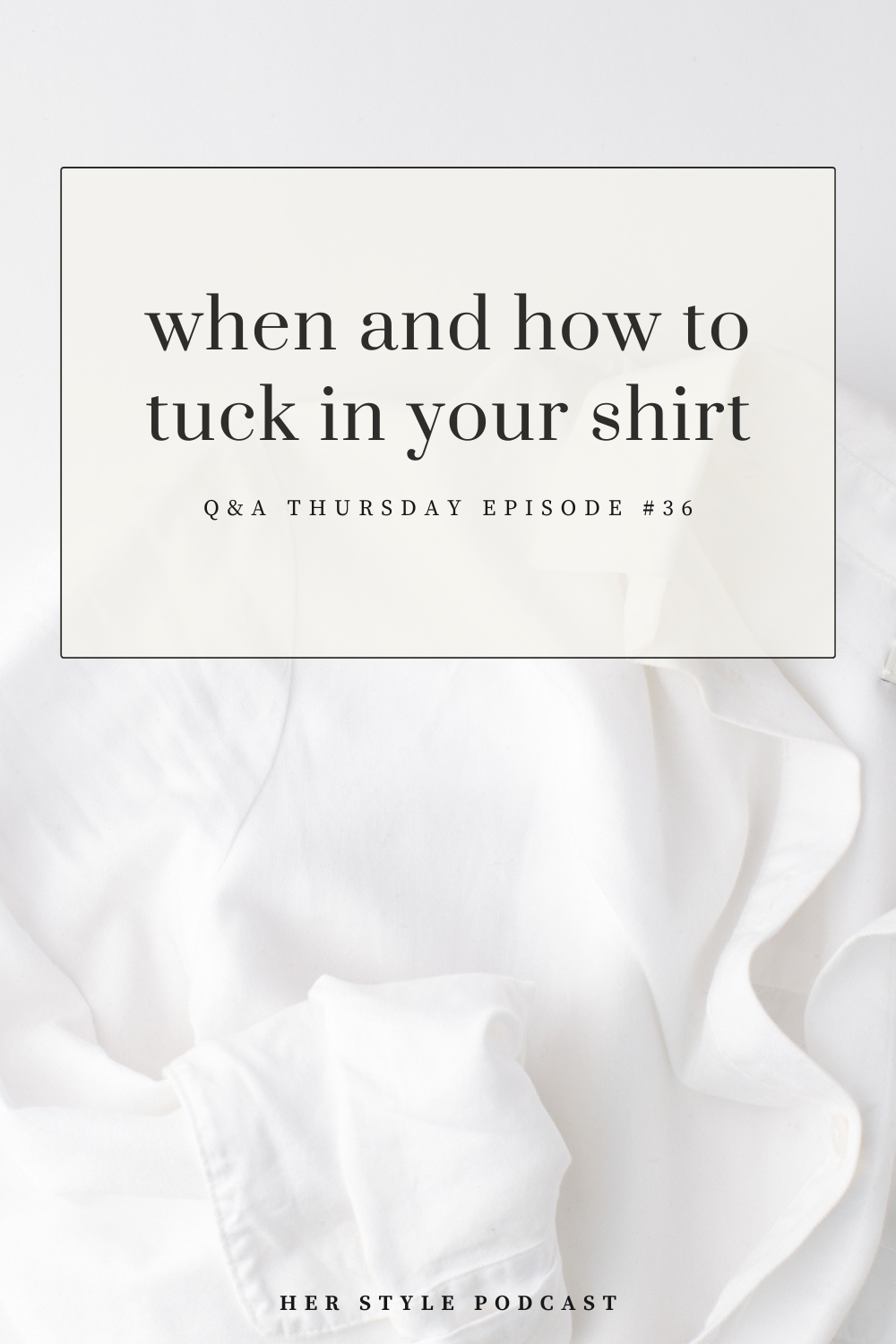 When and How to Tuck In Your Shirt - Showit Blog